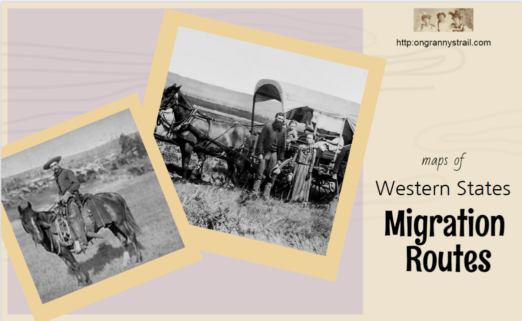 Migration maps for Western States: How did your ancestor end up Out ...
